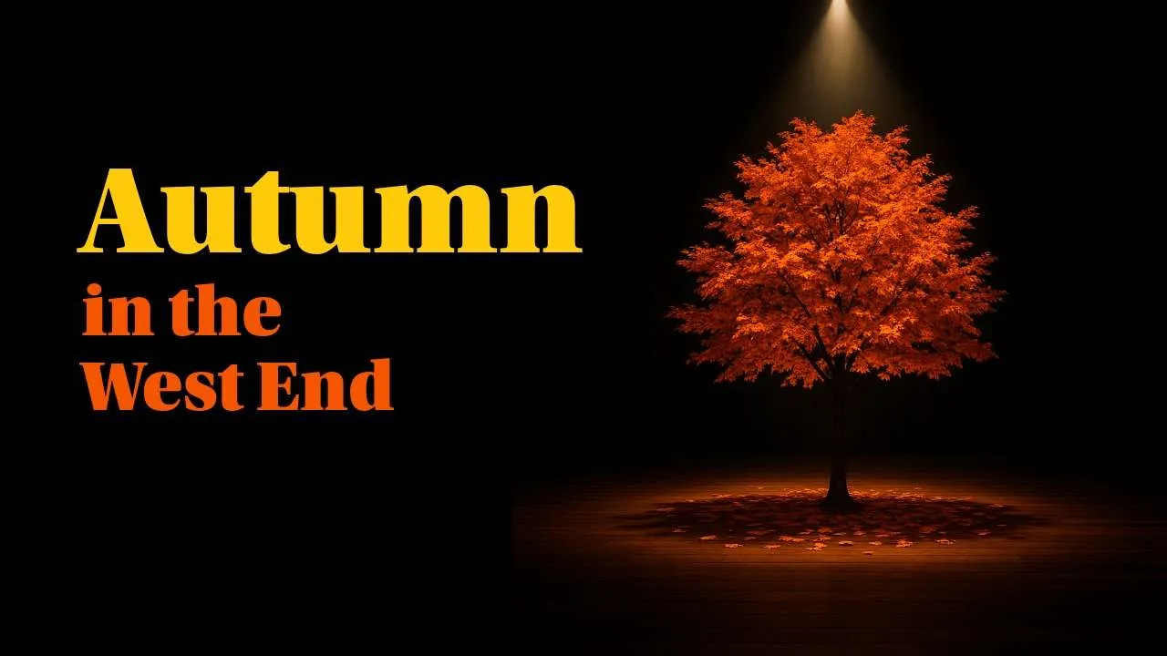 August 2025 – New shows in the West End | West End Theatre