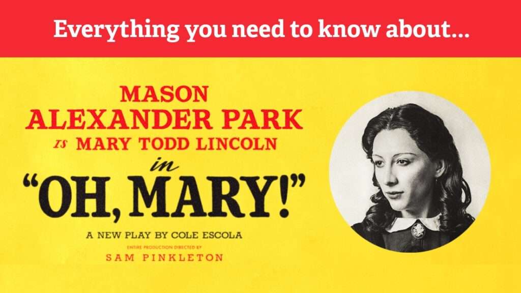 Everything You Need to Know: Oh, Mary! in London’s West End