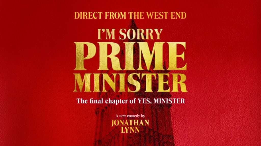 I’m Sorry, Prime Minister to tour the UK in 2026 | West End Theatre