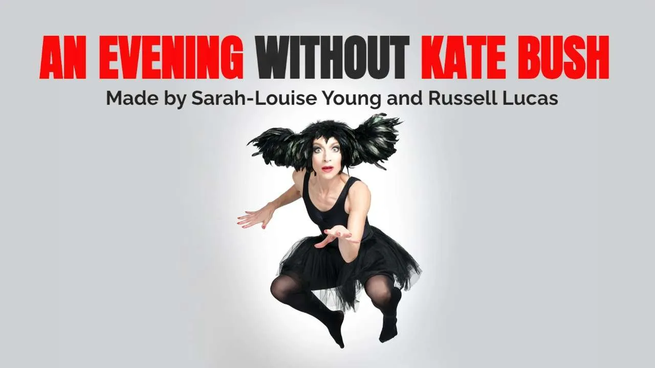 An Evening Without Kate Bush London Show | WestEndTheatre