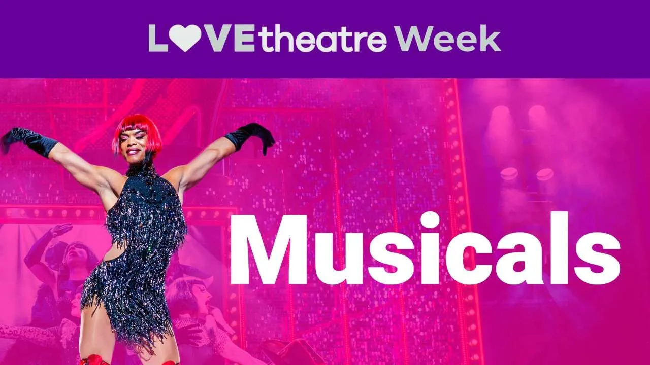 LOVEtheatre Week 2026: Musicals | West End Theatre